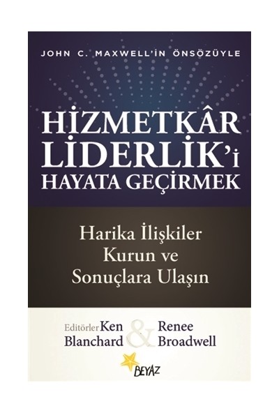 Hizmetkar Liderlik’i Hayata Geçirmek Hizmetkar Liderlik’i Hayata Geçirmek