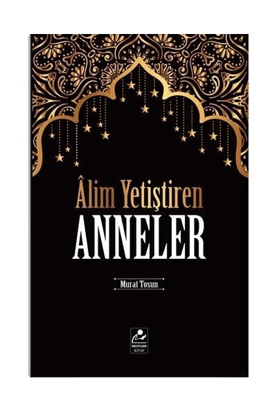 Alim Yetiştiren Anneler Alim Yetiştiren Anneler