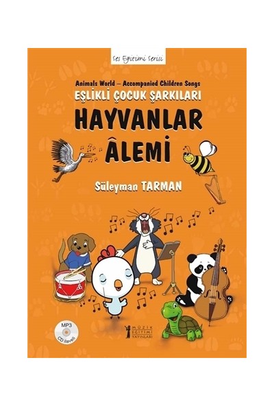 Hayvanlar Alemi - Eşlikli Çocuk Şarkıları (CD’li) Hayvanlar Alemi - Eşlikli Çocuk Şarkıları (CD’li)