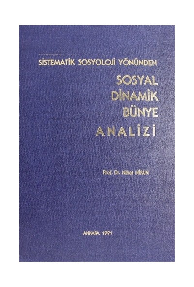 Sistematik Sosyoloji Yönünden Sosyal Dinamik Bünye Analizi Sistematik Sosyoloji Yönünden Sosyal Dinamik Bünye Analizi