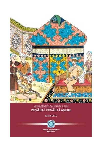 Meragi'nin Son Müzik Eseri Zevaid-i Fevaid-i Aşere Meragi'nin Son Müzik Eseri Zevaid-i Fevaid-i Aşere