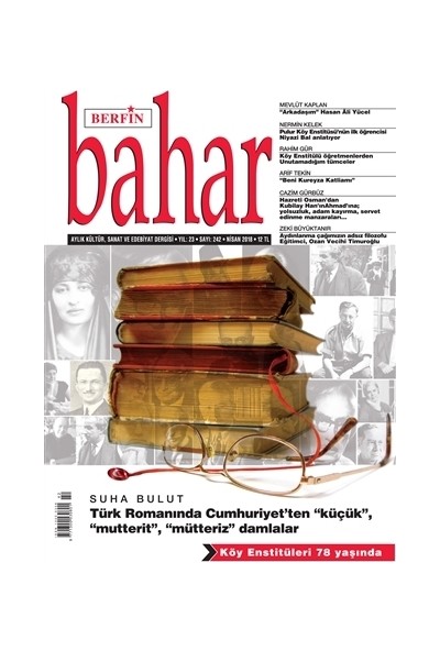 Berfin Bahar Aylık Kültür Sanat ve Edebiyat Dergisi Yıl: 23 Sayı: 242 Nisan 2018 Berfin Bahar Aylık Kültür Sanat ve Edebiyat Dergisi Yıl: 23 Sayı: 242 Nisan 2018