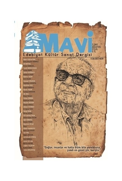 Mavi Edebiyat Kültür Sanat Dergisi Sayı: 3 Ağustos-Eylül Mavi Edebiyat Kültür Sanat Dergisi Sayı: 3 Ağustos-Eylül