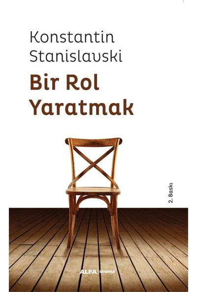 Bir Rol Yaratmak-Konstantin Stanislavski Bir Rol Yaratmak-Konstantin Stanislavski