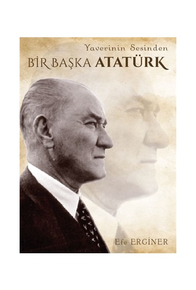 Yaverinin Sesinden Bir Başka Atatürk