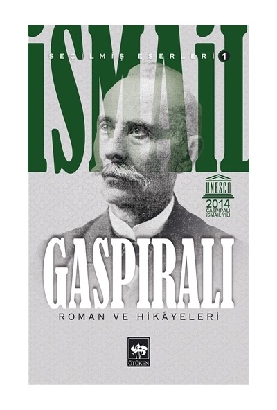 İsmail Gaspıralı Seçilmiş Eserleri: 1 - Roman Ve Hikâyeleri-İsmail Gaspıralı İsmail Gaspıralı Seçilmiş Eserleri: 1 - Roman Ve Hikâyeleri-İsmail Gaspıralı