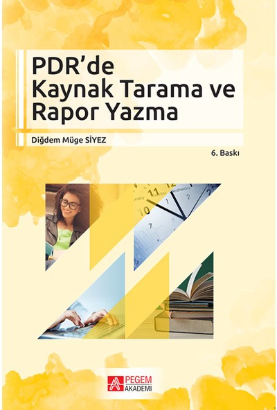 PDR’de Kaynak Tarama ve Rapor Yazma - Diğdem Müge Siyez