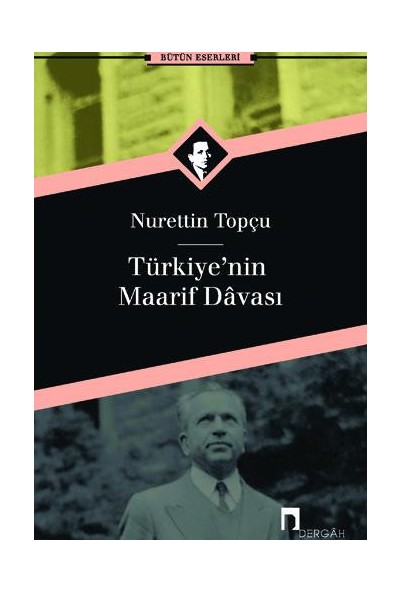 Türkiye’nin Maarif Davası - Nurettin Topçu Türkiye’nin Maarif Davası - Nurettin Topçu