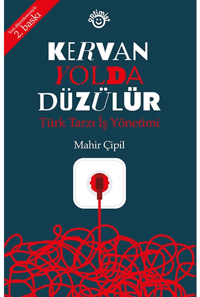 Kervan Yolda Düzülür Türk Tarzı İş Yönetimi - Mahir Çipil
