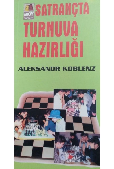 Satrançta Turnuva Hazırlığı-Aleksandr Koblenz Satrançta Turnuva Hazırlığı-Aleksandr Koblenz
