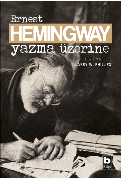 Ernest Hemingway Yazma Üzerine - Ernest Hemingway