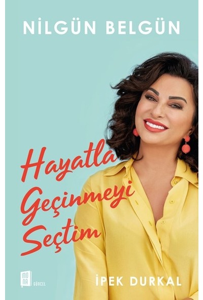 Hayatla Geçinmeyi Seçtim - İpek Durkal Nilgün Belgün