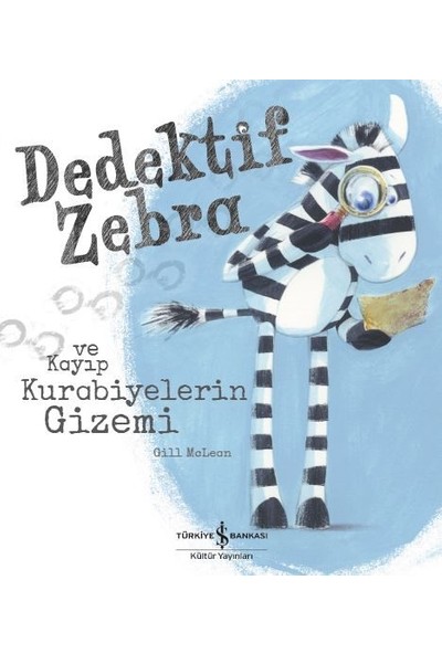Dedektif Zebra Ve Kayıp Kurabiyelerin Gizemi - Gill Mclean