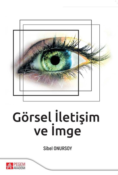 Görsel İletişim ve İmge - Sibel Onursoy