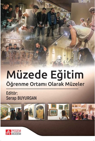 Müzede Eğitim Öğrenme Ortamı Müzeler - Serap Buyurgan Müzede Eğitim Öğrenme Ortamı Müzeler - Serap Buyurgan