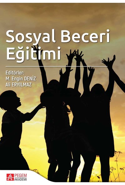 Sosyal Beceri Eğitimi - M. Engin Deniz - Ali Eryılmaz Sosyal Beceri Eğitimi - M. Engin Deniz - Ali Eryılmaz