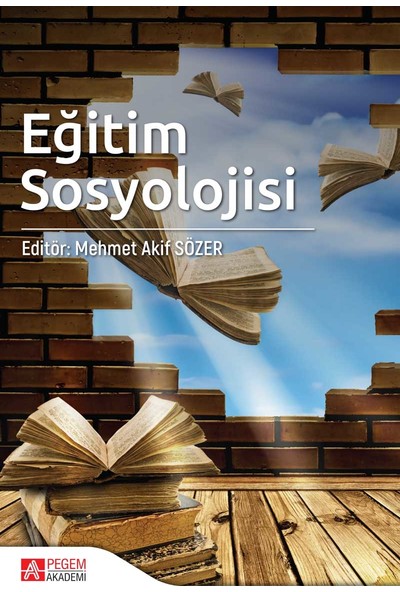 Eğitim Sosyolojisi - Mehmet Akif Sözer Eğitim Sosyolojisi - Mehmet Akif Sözer