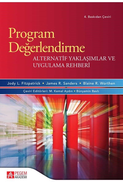 Program Değerlendirme: Alternatif Yaklaşımlar ve Uygulama Rehberi - M. Kemal Aydın Program Değerlendirme: Alternatif Yaklaşımlar ve Uygulama Rehberi - M. Kemal Aydın