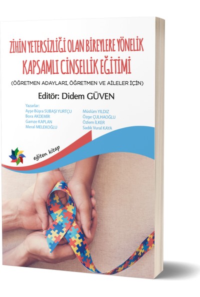 Zihin Yetersizliği Olan Bireylere Yönelik Kapsamlı Cinsellik Eğitimi Zihin Yetersizliği Olan Bireylere Yönelik Kapsamlı Cinsellik Eğitimi