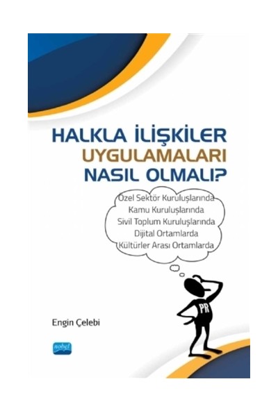 Halkla İlişkiler Uygulamaları Nasıl Olmalı? Halkla İlişkiler Uygulamaları Nasıl Olmalı?