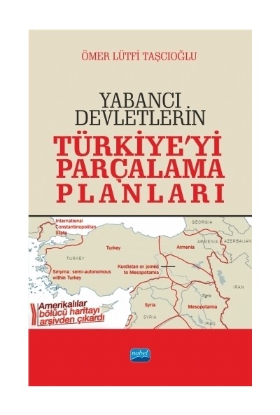 Yabancı Devletlerin Türkiye'yi Parçalama Planları Yabancı Devletlerin Türkiye'yi Parçalama Planları
