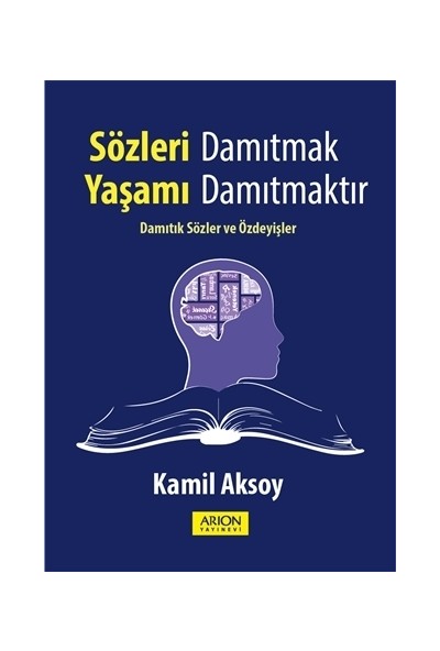Sözleri Damıtmak Yaşamı Damıtmaktır - Kamil Aksoy Sözleri Damıtmak Yaşamı Damıtmaktır - Kamil Aksoy