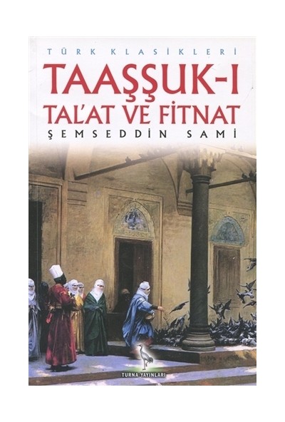 Taaşşuk-ı Tal’at ve Fitnat Taaşşuk-ı Tal’at ve Fitnat