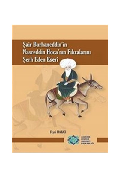 Şair Burhaneddin'in Nasreddin Hoca'nın Fıkralarını Şerh Eden Eseri Şair Burhaneddin'in Nasreddin Hoca'nın Fıkralarını Şerh Eden Eseri