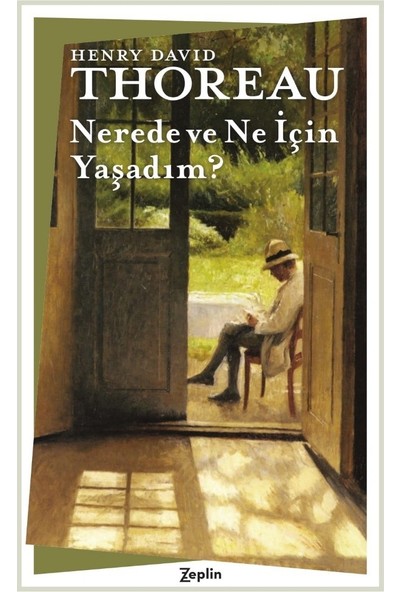 Nerede Ve Ne İçin Yaşadım? - Henry David Thoreau Nerede Ve Ne İçin Yaşadım? - Henry David Thoreau