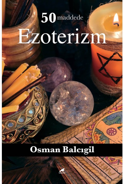 50 Maddede Ezoterizm - Osman Balcıgil 50 Maddede Ezoterizm - Osman Balcıgil