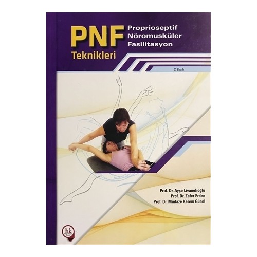 PNF Proprioseptif Nöromusküler Fasilitasyon Teknikleri Kitabı