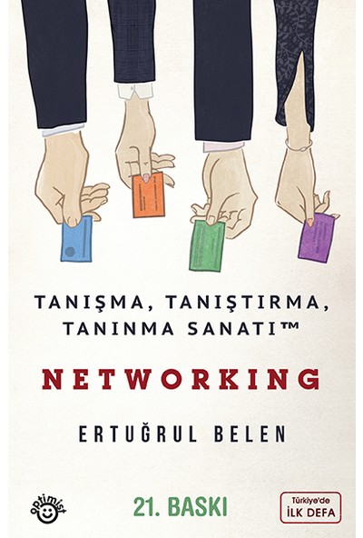 Networking - (Tanışma, Tanıştırma ve Tanınma Sanatı) - Ertuğrul Belen