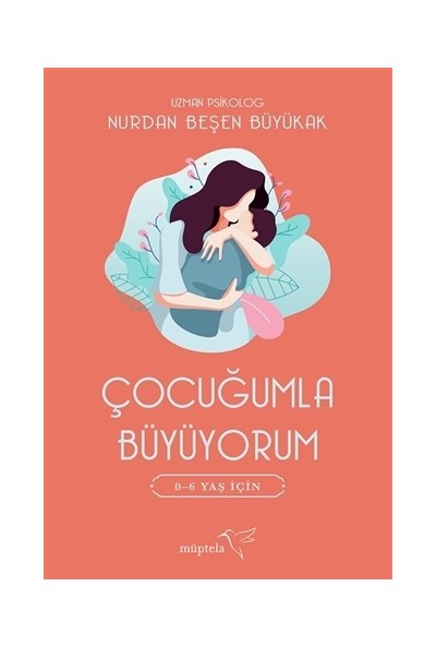 Çocuğumla Büyüyorum - Nurdan Beşen Büyükak