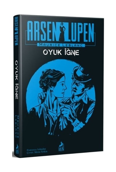 Arsen Lüpen: Oyuk İğne - Maurice Leblanc Arsen Lüpen: Oyuk İğne - Maurice Leblanc