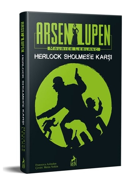 Arsen Lüpen: Herlock Sholmes’E Karşı - Maurice Leblanc Arsen Lüpen: Herlock Sholmes’E Karşı - Maurice Leblanc