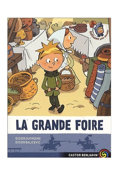 Guillaume Petit Chevalier 6: La Grande Foire Guillaume Petit Chevalier 6: La Grande Foire