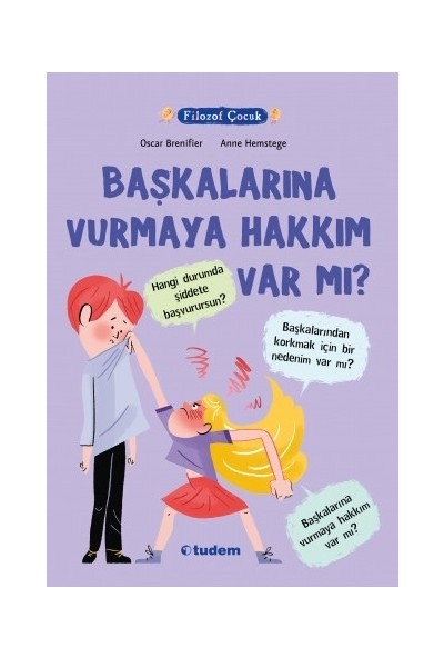 Filozof Çocuk - Başkalarına Vurmaya Hakkım Var Mı? Filozof Çocuk - Başkalarına Vurmaya Hakkım Var Mı?