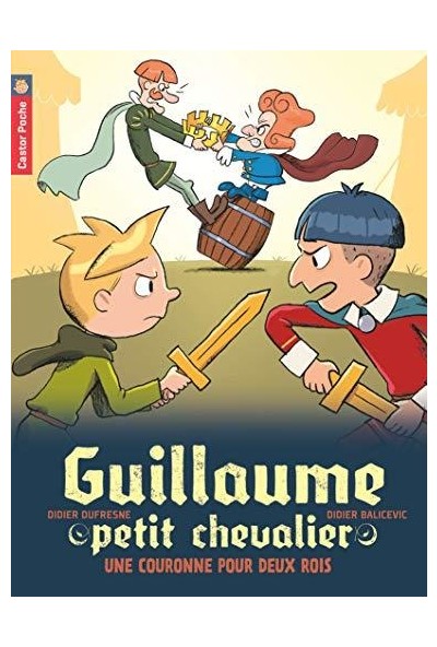 Guillaume Petit Chevalier 7: Une Couronne Pour Deux Rois Guillaume Petit Chevalier 7: Une Couronne Pour Deux Rois