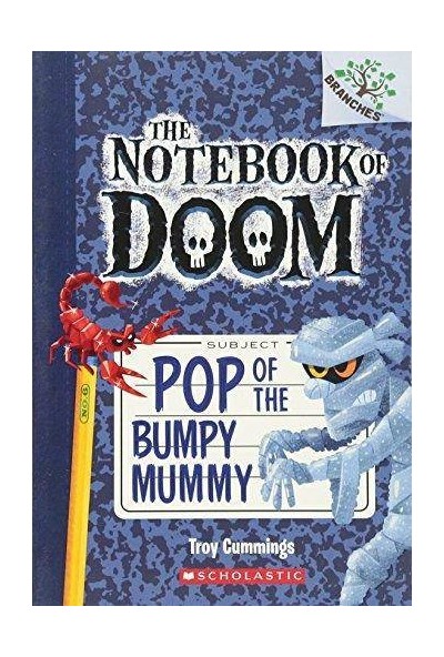 Pop Of The Bumpy Mummy (The Notebook Of Doom 6)
