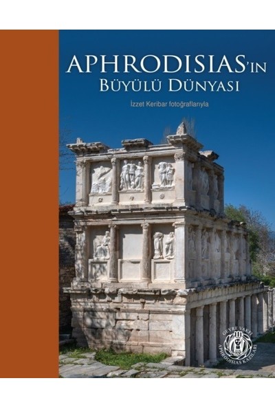 Aphrodisias'ın Büyülü Dünyası İzzet Keribar Fotoğraflarıyla - İzzet Keribar
