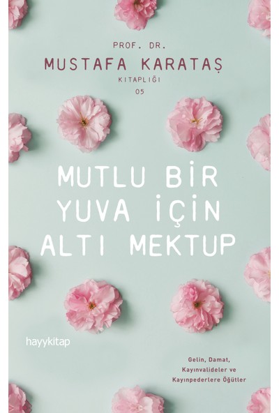 Mutlu Bir Aile İçin Altı Mektup - Mustafa Karataş Mutlu Bir Aile İçin Altı Mektup - Mustafa Karataş