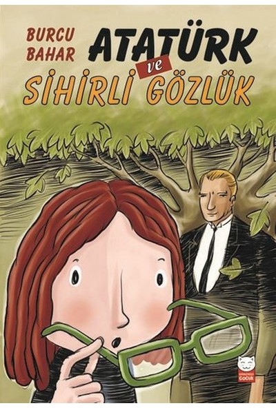 Atatürk Ve Sihirli Gözlük - Burcu Bahar