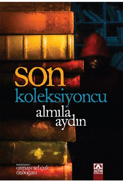 Son Koleksiyoncu - Almila Aydın Son Koleksiyoncu - Almila Aydın