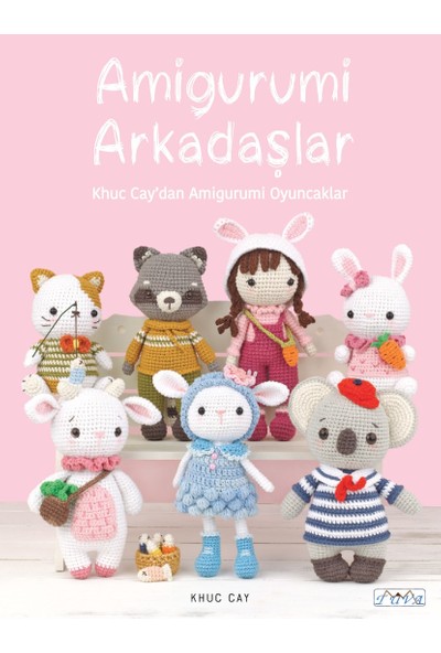 Amigurumi Arkadaşlar - Khuc Cay