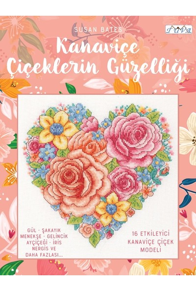 Kanaviçe Çiçeklerin Güzelliği - Susan Bates Kanaviçe Çiçeklerin Güzelliği - Susan Bates