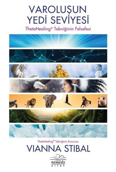 Varoluşun Yedi Seviyesi –Thetahealing Tekniğinin Felsefesi - Vianna Stibal Varoluşun Yedi Seviyesi –Thetahealing Tekniğinin Felsefesi - Vianna Stibal