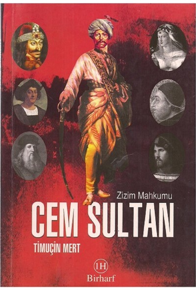 Cem Sultan Zizim Mahkumu - Timuçin Mert Cem Sultan Zizim Mahkumu - Timuçin Mert