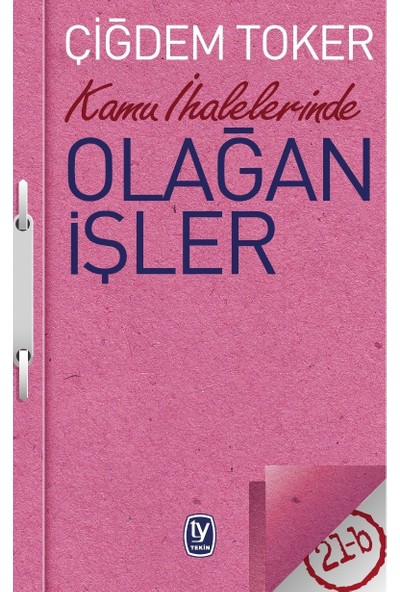 Kamu İhalelerinde Olağan İşler - Çiğdem Toker Kamu İhalelerinde Olağan İşler - Çiğdem Toker