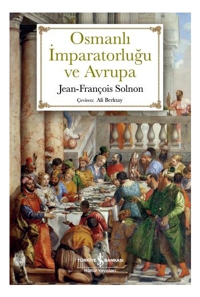 Osmanlı İmparatorluğu Ve Avrupa - Jeanfrançois Solnon Osmanlı İmparatorluğu Ve Avrupa - Jeanfrançois Solnon