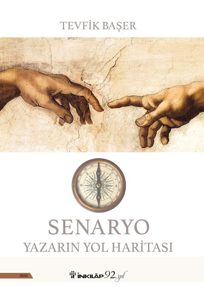 Senaryo Yazarın Yol Haritası - Tevfik Başer Senaryo Yazarın Yol Haritası - Tevfik Başer